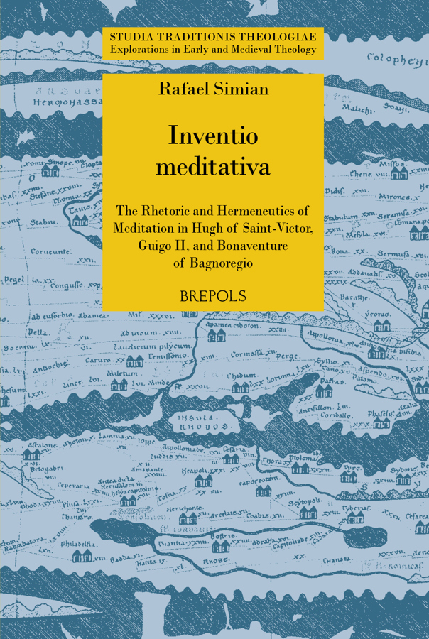 Inventio meditativa. The Rhetoric and Hermeneutics of Meditation in ...